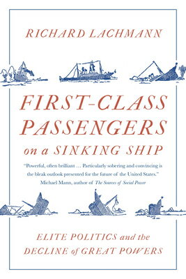 楽天ブックス: First-Class Passengers on a Sinking Ship: Elite Politics and ...
