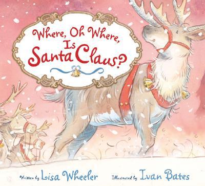 楽天ブックス: Where, Oh Where, Is Santa Claus? - Lisa Wheeler - 9780152164089 ...