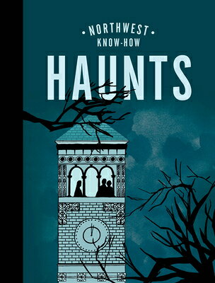 楽天ブックス: Northwest Know-How: Haunts - Bess Lovejoy - 9781632174093 : 洋書