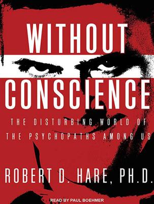 楽天ブックス: Without Conscience: The Disturbing World of the Psychopaths ...