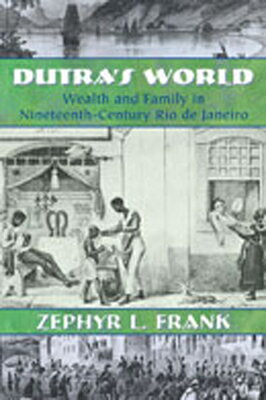 楽天ブックス: Dutra's World: Wealth and Family in Nineteenth-Century Rio de ...