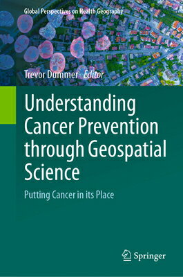 楽天ブックス: Understanding Cancer Prevention Through Geospatial Science ...