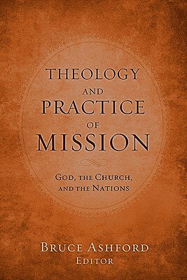 楽天ブックス: Theology and Practice of Mission: God, the Church, and the ...