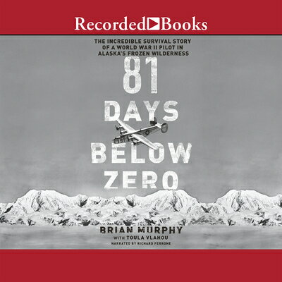 楽天ブックス: 81 Days Below Zero: The Incredible Survival Story of a World ...
