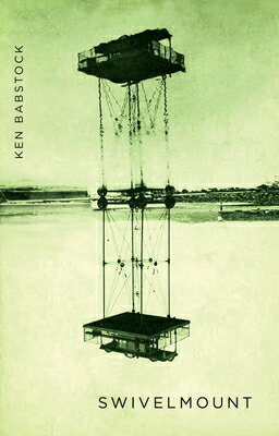 楽天ブックス: Swivelmount - Ken Babstock - 9781552454138 : 洋書