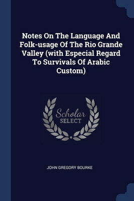 楽天ブックス: Notes On The Language And Folk-usage Of The Rio Grande Valley ...