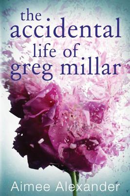 楽天ブックス: The Accidental Life of Greg Millar - Aimee Alexander ...