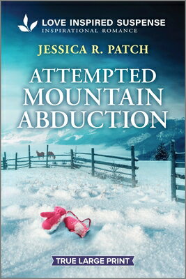楽天ブックス: Attempted Mountain Abduction - Jessica R. Patch - 9781335484185 ...