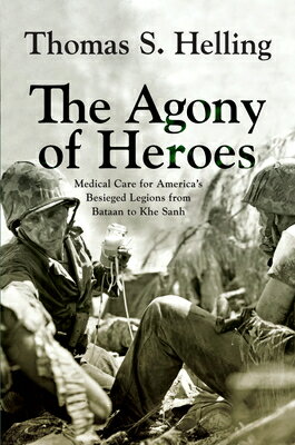 楽天ブックス: The Agony of Heroes: Medical Care for America's Besieged ...