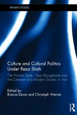 楽天ブックス: Culture and Cultural Politics Under Reza Shah: The Pahlavi ...