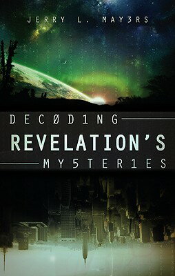 楽天ブックス: Decoding Revelation's Mysteries - Jerry L. Mayers ...