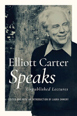 楽天ブックス: Elliott Carter Speaks: Unpublished Lectures - Elliott Carter ...