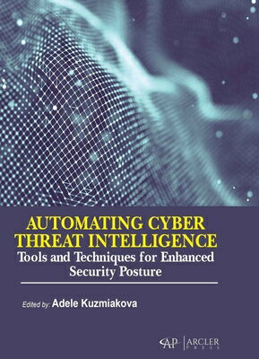 楽天ブックス: Automating Cyber Threat Intelligence: Tools and Techniques for Enhanced Security Posture ...