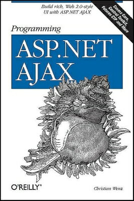 楽天ブックス: Programming ASP.NET Ajax: Build Rich, Web 2.0-Style Ui with ASP.NET Ajax - Christian ...