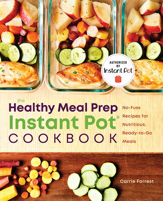 楽天ブックス: The Healthy Meal Prep Instant Pot(r) Cookbook: No-Fuss Recipes ...