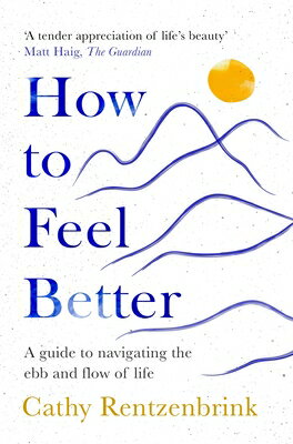 楽天ブックス: How to Feel Better: A Guide to Navigating the Ebb and Flow of ...