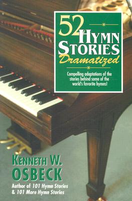 楽天ブックス: 52 Hymn Stories Dramatized - Kenneth W. Osbeck - 9780825434280 : 洋書
