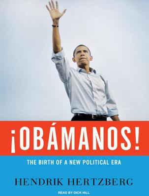 楽天ブックス: Obamanos!: The Rise of a New Political Era - Hendrik Hertzberg ...