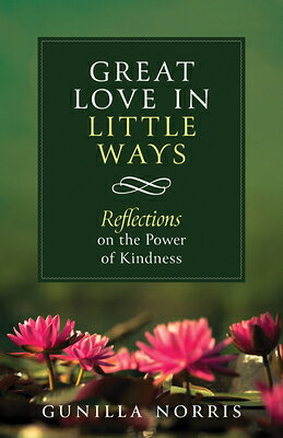 楽天ブックス: Great Love in Many Ways: Reflections on the Power of Kindness ...