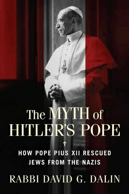 楽天ブックス: The Myth of Hitler's Pope: How Pope Pius XII Rescued Jews from ...