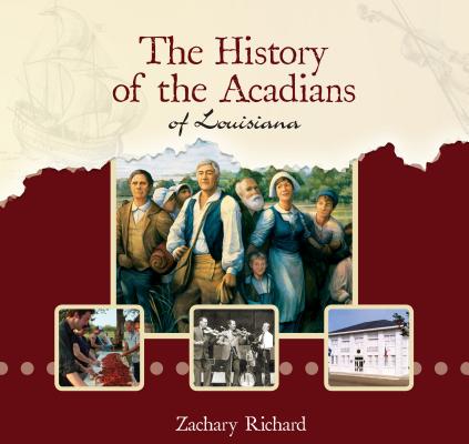 楽天ブックス: The History of the Acadians of Louisiana - Zachary Richard ...