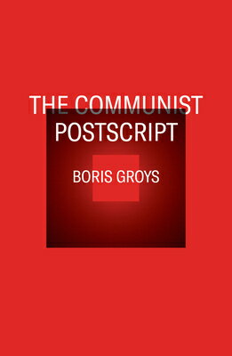 楽天ブックス: The Communist PostScript - Boris Groys - 9781844674329 : 洋書