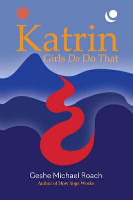 楽天ブックス: Katrin: Girls Do Do That - Geshe Michael Roach - 9781937114329 : 洋書