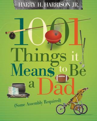 楽天ブックス: 1001 Things It Means to Be a Dad: (some Assembly Required ...