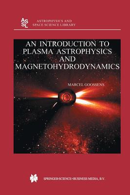 楽天ブックス: An Introduction to Plasma Astrophysics and Magnetohydrodynamics - M. Goossens ...