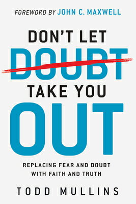 楽天ブックス: Don't Let Doubt Take You Out: Replacing Fear and Doubt with ...