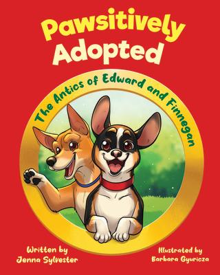 楽天ブックス: Pawsitively Adopted: The Antics of Edward and Finnegan - Jenna ...
