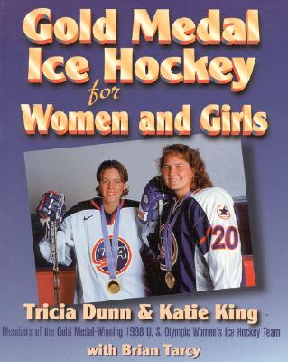 楽天ブックス: Gold Medal Ice Hockey for Women and Girls - Tricia Dunn ...