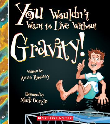楽天ブックス: You Wouldn't Want to Live Without Gravity! (You Wouldn't Want ...