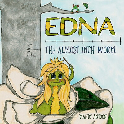 楽天ブックス: Edna, the Almost Inch Worm - Mandy Antoon - 9781612544373 : 洋書