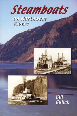 楽天ブックス: Steamboats on Northwest Rivers - Bill Gulick - 9780870044380 : 洋書