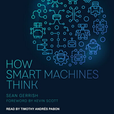 楽天ブックス: How Smart Machines Think - Sean Gerrish - 9781515934387 : 洋書