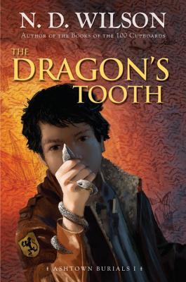 楽天ブックス: The Dragon's Tooth (Ashtown Burials #1) - N. D. Wilson ...