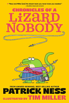 楽天ブックス: Chronicles of a Lizard Nobody - Patrick Ness - 9781536244397 : 洋書
