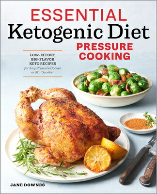 楽天ブックス: Essential Ketogenic Diet Pressure Cooking: Low-Effort, Big-Flavor Keto Recipes for Any ...