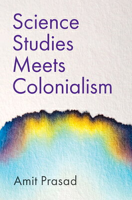 楽天ブックス: Science Studies Meets Colonialism - Amit Prasad - 9781509544424 ...