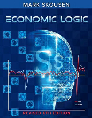 楽天ブックス: Economic Logic, Sixth Edition - Mark Skousen - 9781684514427 : 洋書