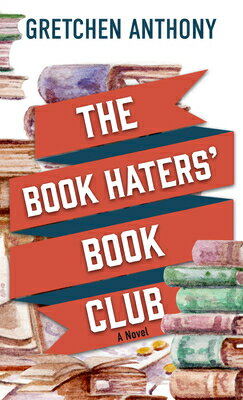 楽天ブックス: The Book Haters' Book Club - Gretchen Anthony - 9798885784436 : 洋書