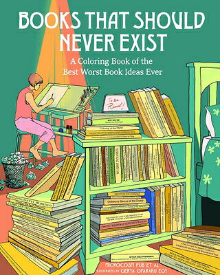 楽天ブックス: Books That Should Never Exist: A Coloring Book of the Best ...