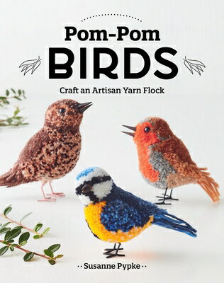 楽天ブックス: Pom-POM Birds: Craft an Artisan Yarn Flock - Susanne Pypke ...