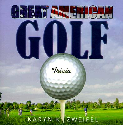 楽天ブックス: Great American Golf Trivia - Karyn Kay Zweifel - 9781887654449 : 洋書
