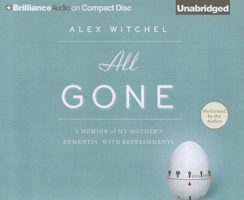 楽天ブックス: All Gone: A Memoir of My Mother's Dementia. with Refreshments ...