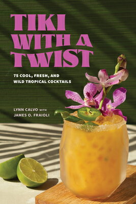 楽天ブックス: Tiki with a Twist: 75 Cool, Fresh, and Wild Tropical Cocktails ...