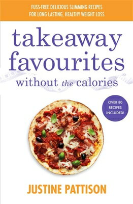 楽天ブックス: Takeaway Favourites Without the Calories - Justine Pattison ...