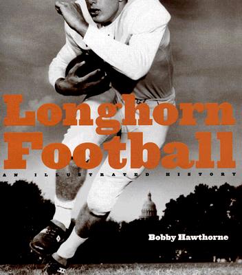 楽天ブックス: Longhorn Football: An Illustrated History - Bobby Hawthorne ...