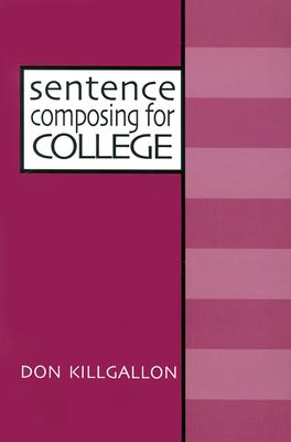 楽天ブックス: Sentence Composing for College: A Worktext on Sentence Variety ...